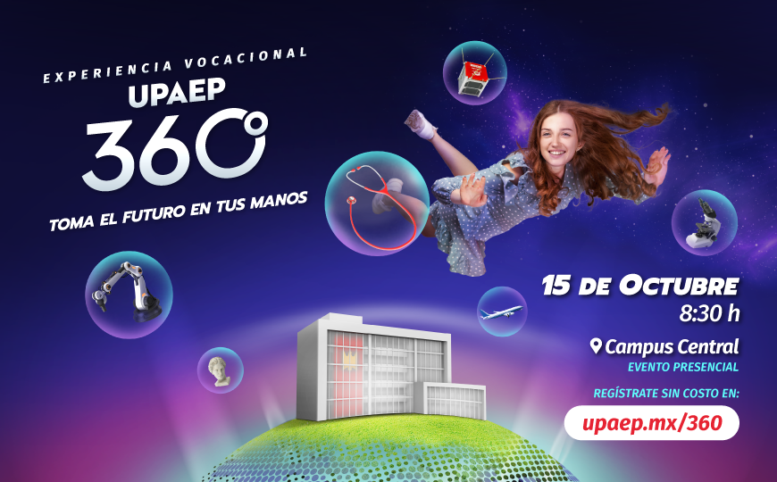 UPAEP 360, un espacio para explorar tu futuro | UPRESS