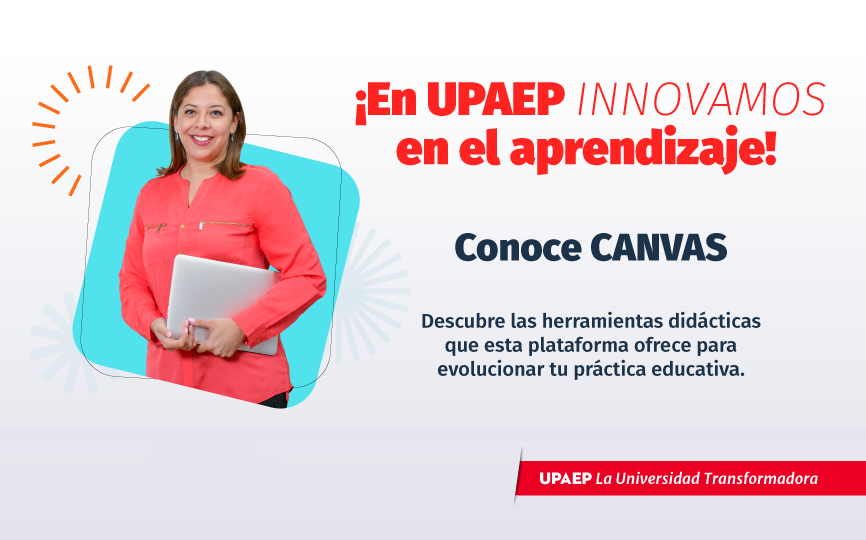 Canvas llega a UPAEP, herramienta que facilita el proceso de enseñanza ...